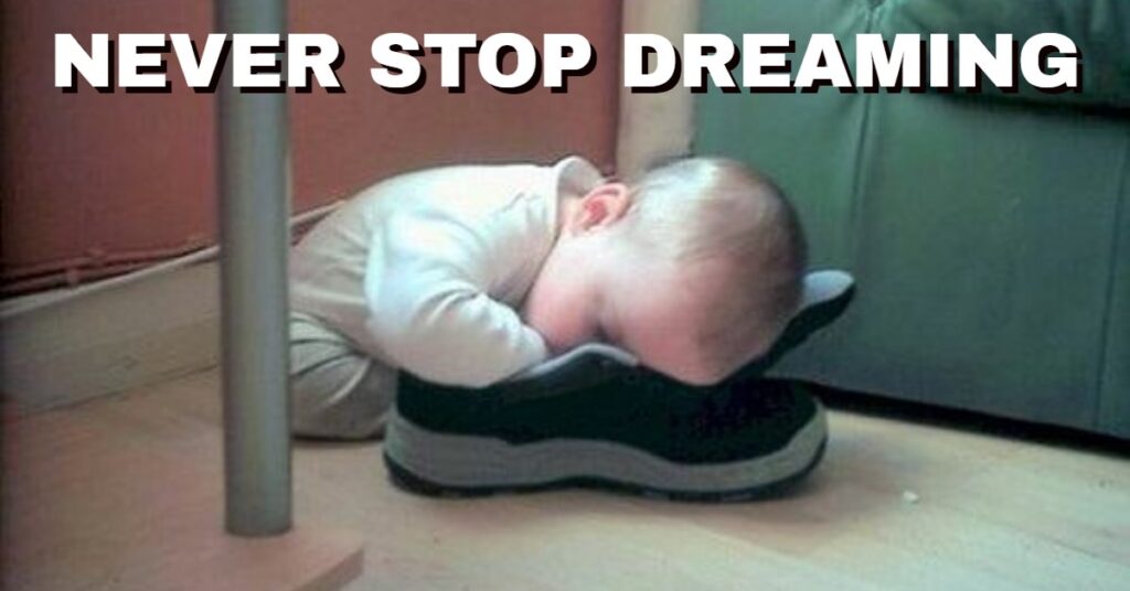 [Meme] Never Stop Dreaming